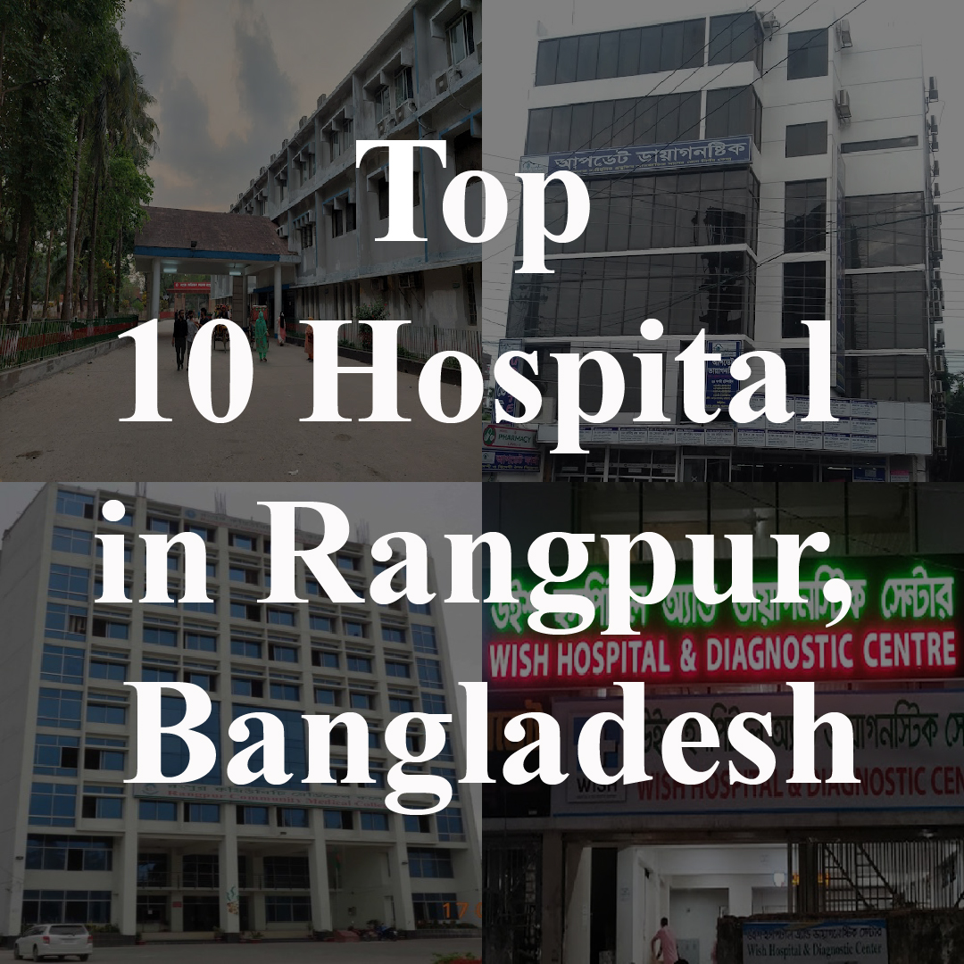 Top 10 Hospital in Rangpur, Bangladesh - Caregiver Agency BD